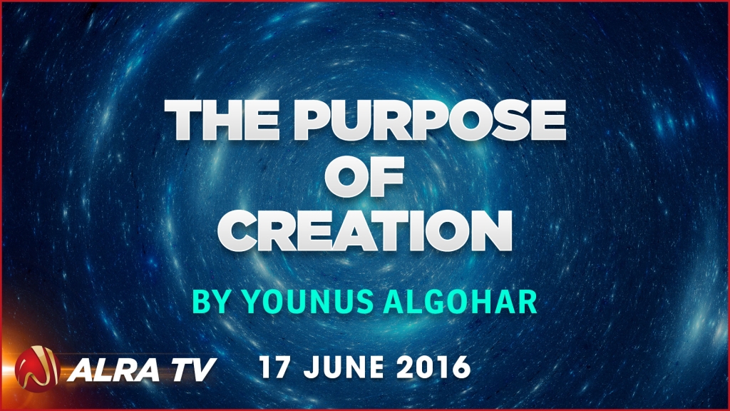 The Purpose Of Creation | Younus AlGohar